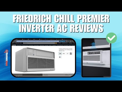 Friedrich Chill Premier Inverter AC Reviews – Real User Feedback