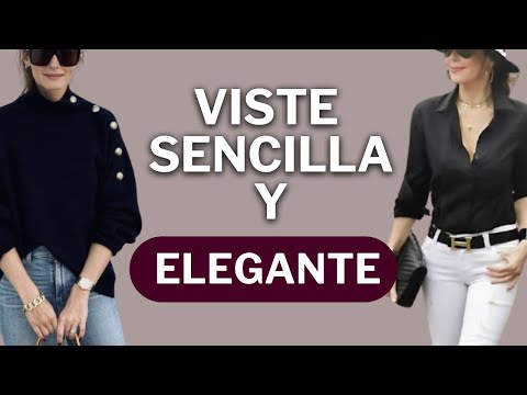 Cómo vestir sencilla y ELEGANTE | 5 ideas de looks para verte siempre SOFISTICADA