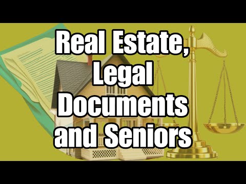 Real Estate, Legal Documents and Seniors. What You Need To Know. - Tuesday's Tip for Caregivers