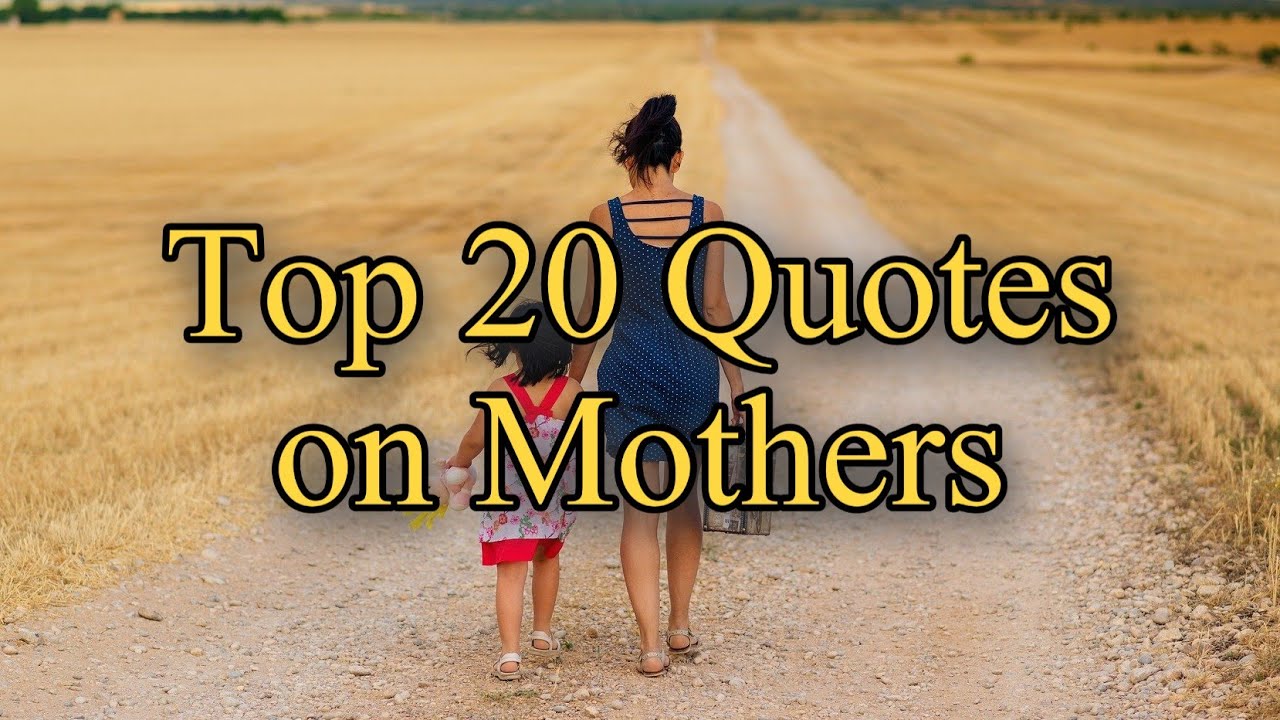 Top 20 Love Quotes about Mothers ( Motivational Quotes ) | Amazing Mothers quotes | Mom Love Status