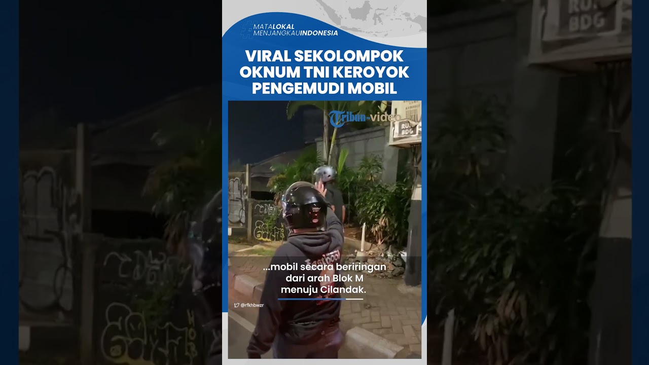 VIRAL Video Kelompok Oknum Anggota TNI Keroyok Pengemudi Mobil ... VIRAL Video Kelompok Oknum Anggota TNI Keroyok Pengemudi Mobil ...