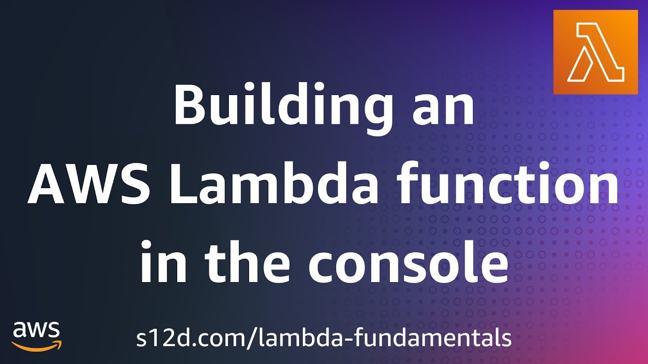 Building an AWS Lambda function in the console | AWS Lambda Fundamentals
