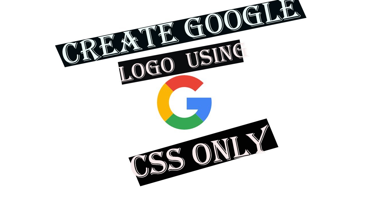 How to create  GOOGLE  logo using CSS  only