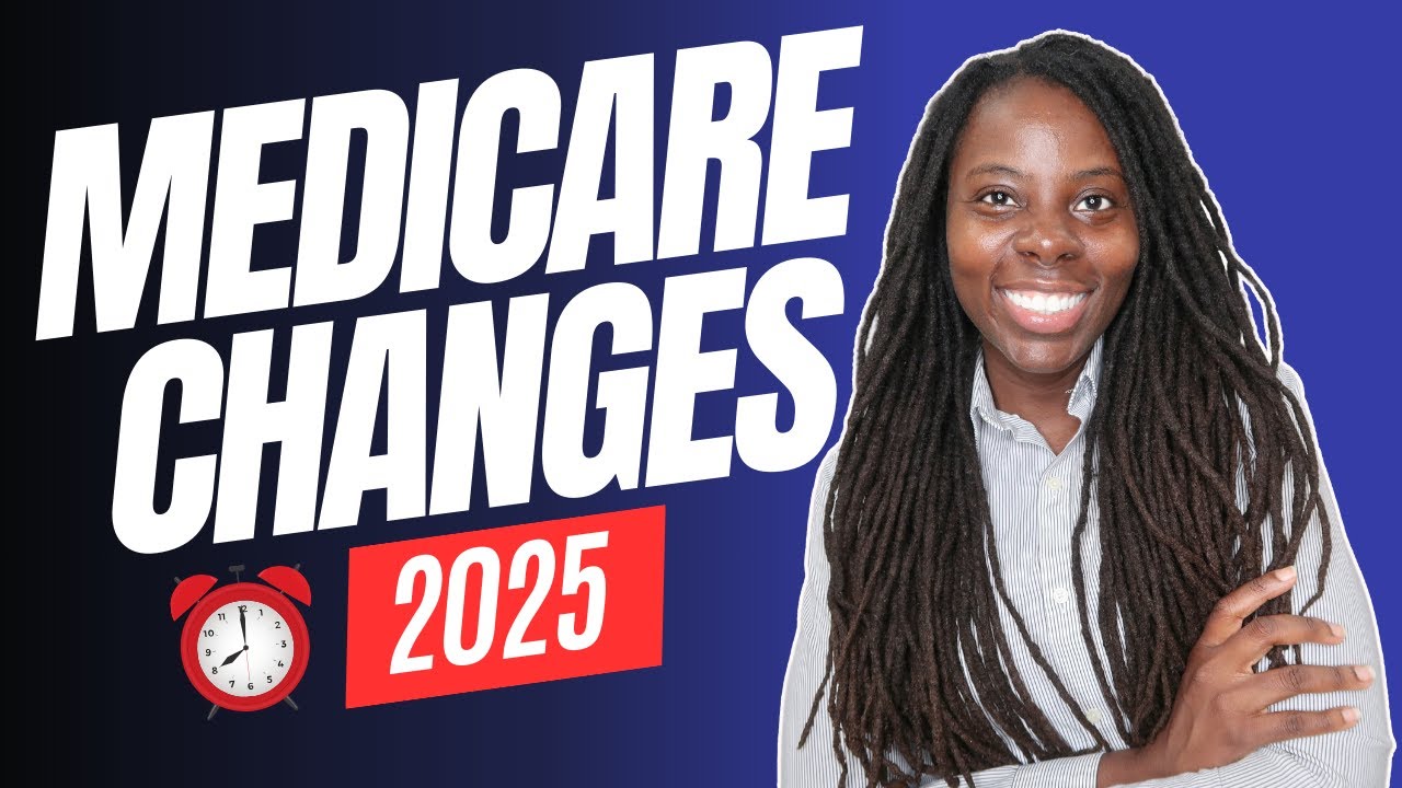7 MEDICARE CHANGES for 2025 (ALL NEW INFO 🥳)