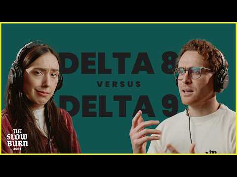 Delta 8 vs Delta 9 THC: The Scary Truths | The Slow Burn #1