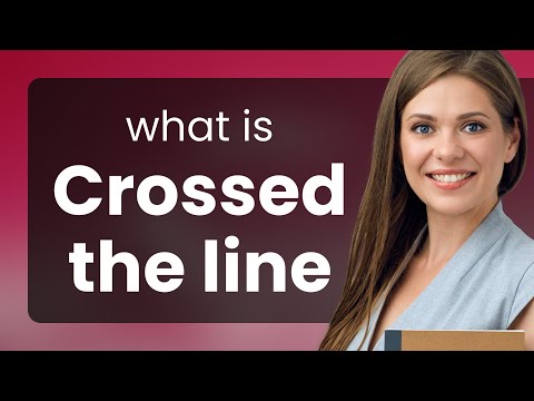 Crossing the Line: Understanding the Phrase in English