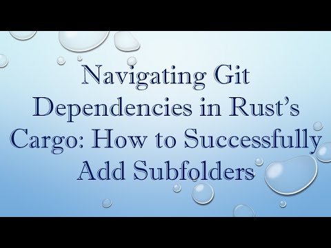 Navigating Git Dependencies in Rust's Cargo: How to Successfully Add Subfolders