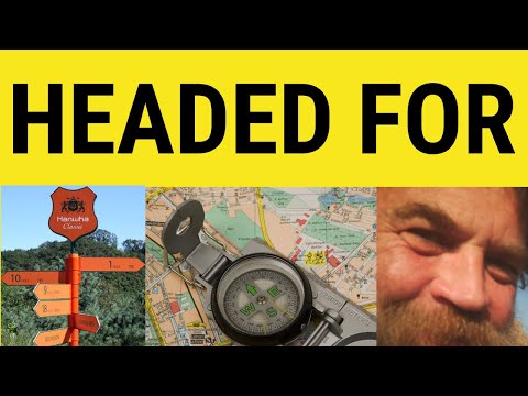 🔵 Heading for - Headed for - Headed For Meaning - An Explanation - ESL British English Pronunciation