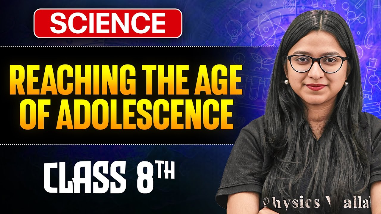 Reaching The Age of Adolescence Class 8 Complete Chapter || Science Class 8 || Ankita Ma'am