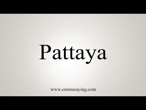 How To Say Pattaya