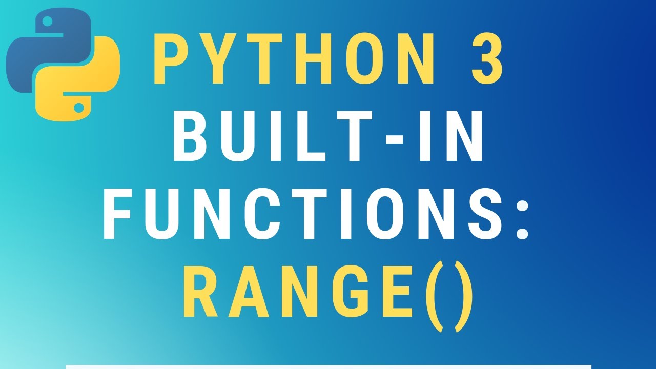 Python 3 range() built-in function TUTORIAL