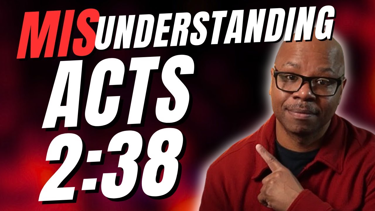 Misunderstanding Acts 2:38