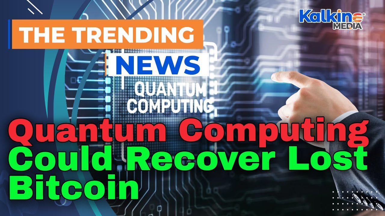 Quantum Computing Could Recover Lost Bitcoin