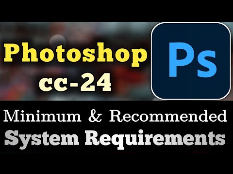Photoshop CC24 System Requirements || Photoshop CC_24 Requirements Minimum & Recommended