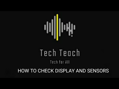 TECH TEACH | HOW TO CHECK TOUCH AND SENSORS | 480p OR MORE