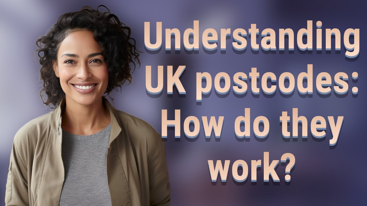 Understanding UK postcodes: How do they work?