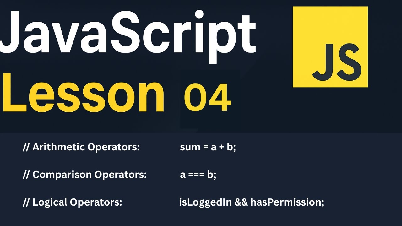 JavaScript Lesson 04 | Operators ( Arithmetic, Comparison and Logical ) | JavaScript Tutorials