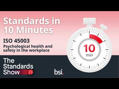 Standards in 10 Minutes | ISO 45003 Psychological health and safety in the workplace