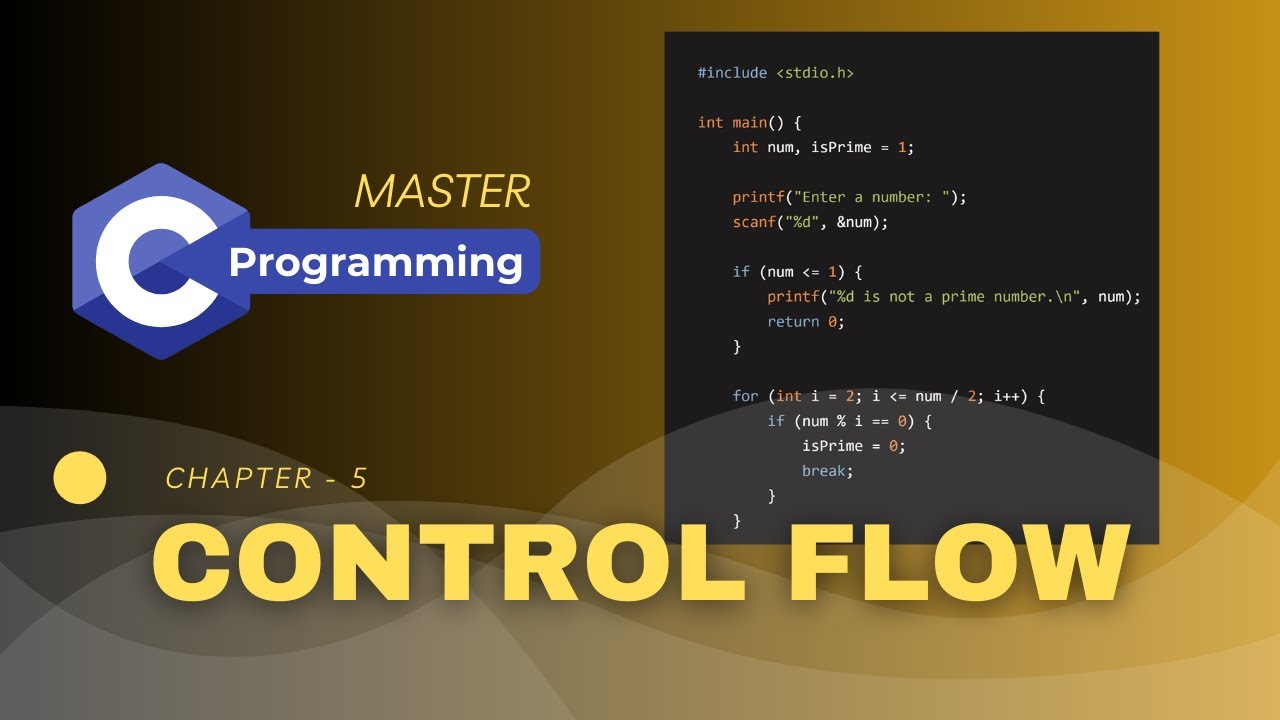 Mastering Control Flow in C: Conditions, Loops, Statements | Prime Number | Factorial Program