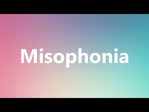 Misophonia - Medical Definition and Pronunciation