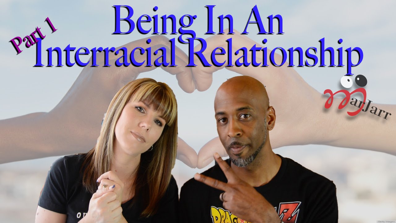 Being in a Interracial Relationship #1