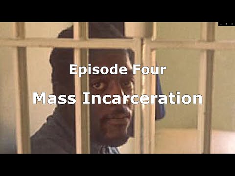 Civil Rights: A History -- Episode 4: Mass Incarceration