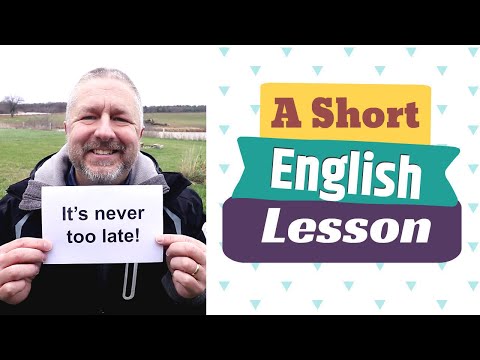 Learn the English Phrases IT'S NEVER TOO LATE and RUNNING LATE