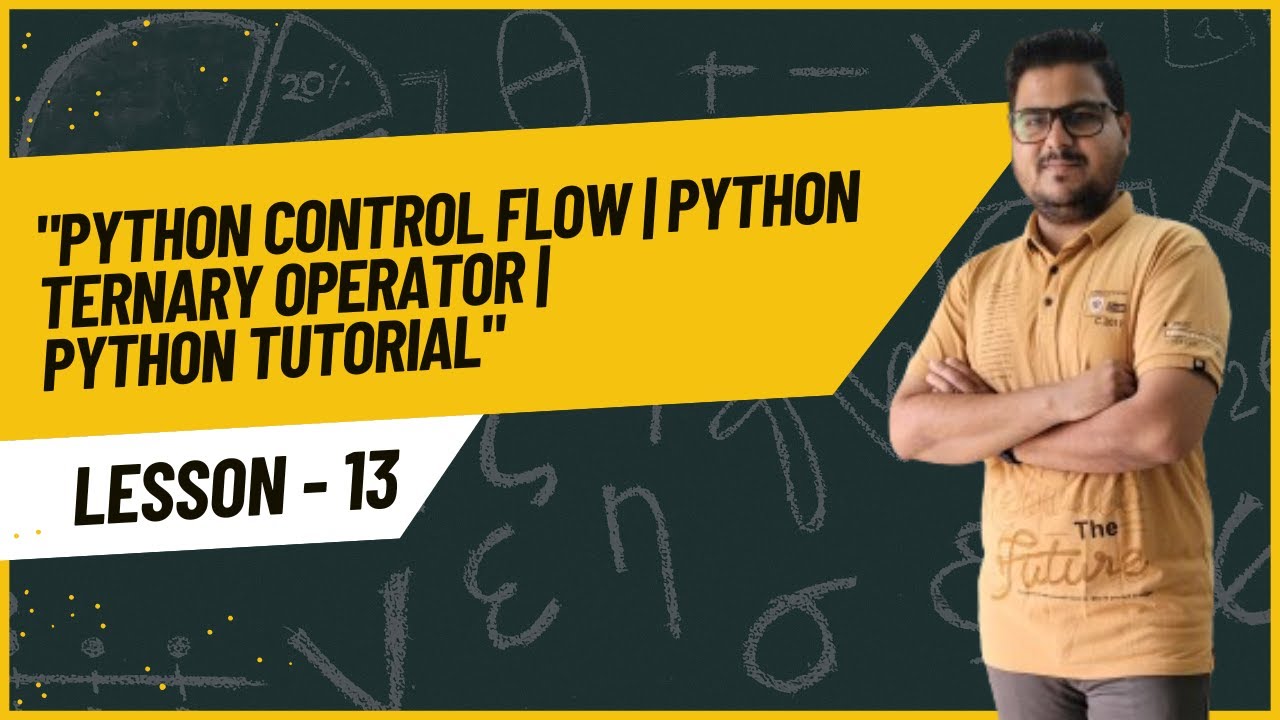 Python Control Flow | Python Ternary Operator | Python Tutorial