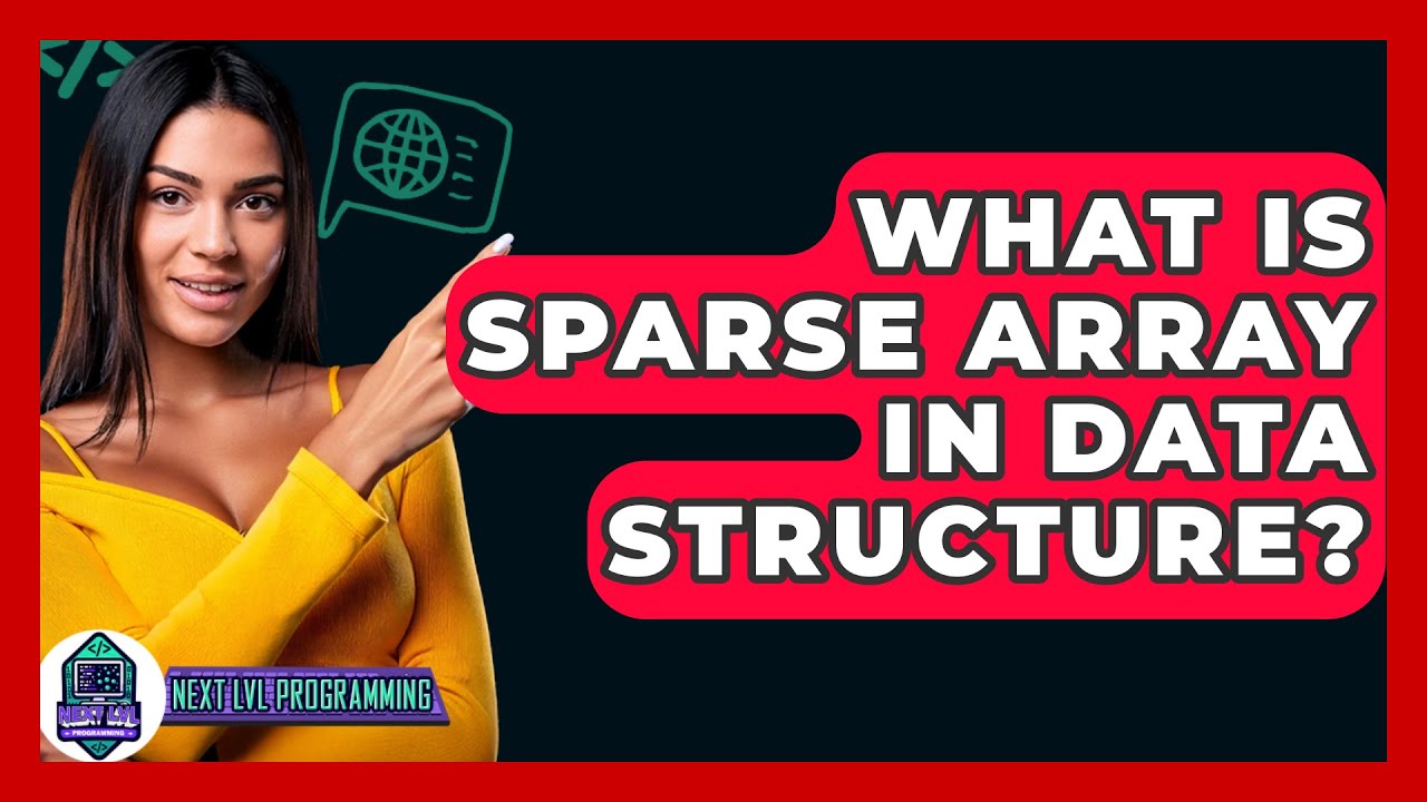 What Is Sparse Array In Data Structure? - Next LVL Programming