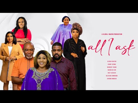 All I ASK | Watch Blessing Onwukwe,Ebenezer Eno,Okey Uzoeshi,Chioma Nwosu,Genny Uzoma,New Movie 2024
