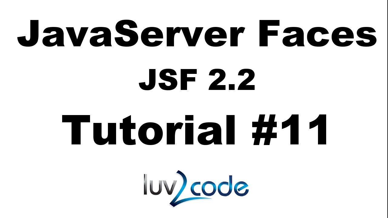 JSF Tutorial #11 - Java Server Faces Tutorial (JSF 2.2) - Creating JSF HTML Forms Overview