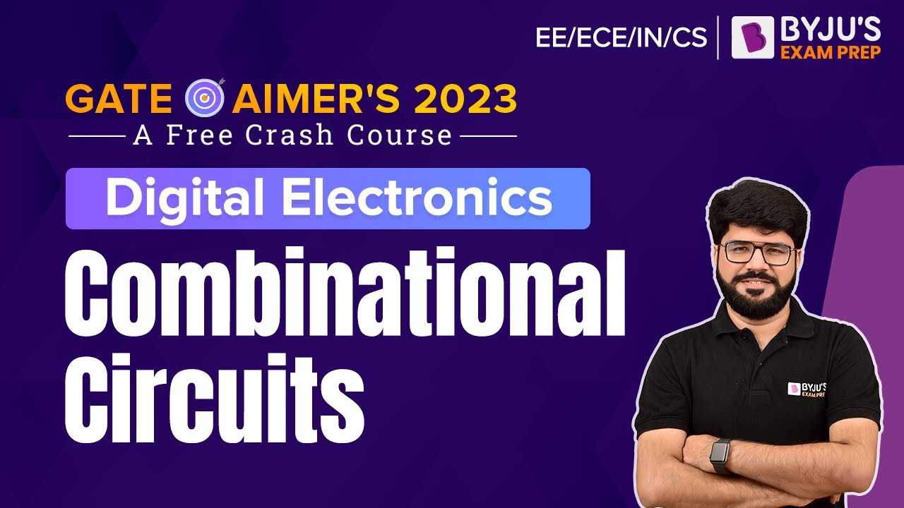 Combinational Circuits | Digital Electronics Crash Course | GATE EE/ECE/IN/CS 2023