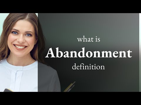 Abandonment • what is ABANDONMENT meaning