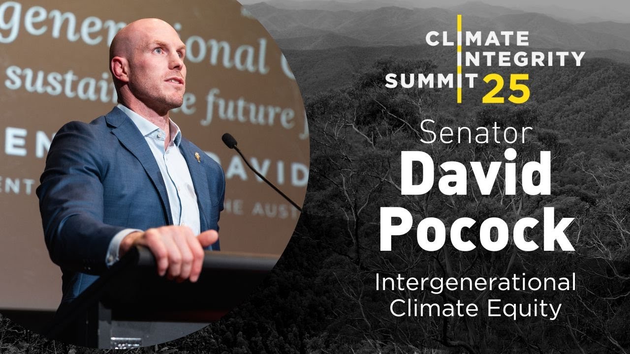 Intergenerational Climate Equity - Senator David Pocock | Climate Integrity Summit 2025