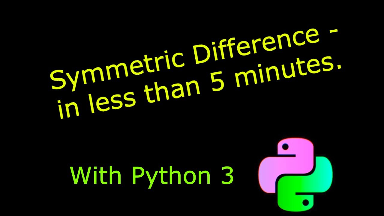 Python 3 - What exactly is Symmetric Difference?