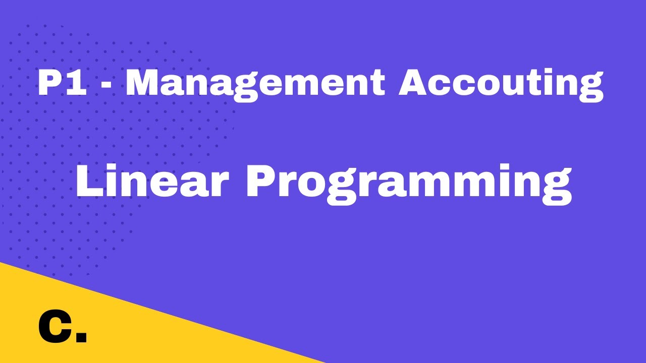 P1 | Linear Programming | CIMA | cimaselfstudy.com |