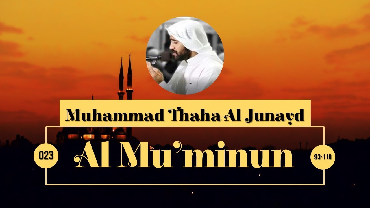 Beautiful Quran Recitation of Surah 023 Al Mu minun Ayah 93 118