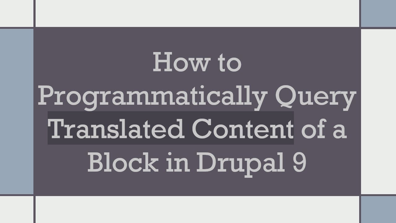 How to Programmatically Query Translated Content of a Block in Drupal 9