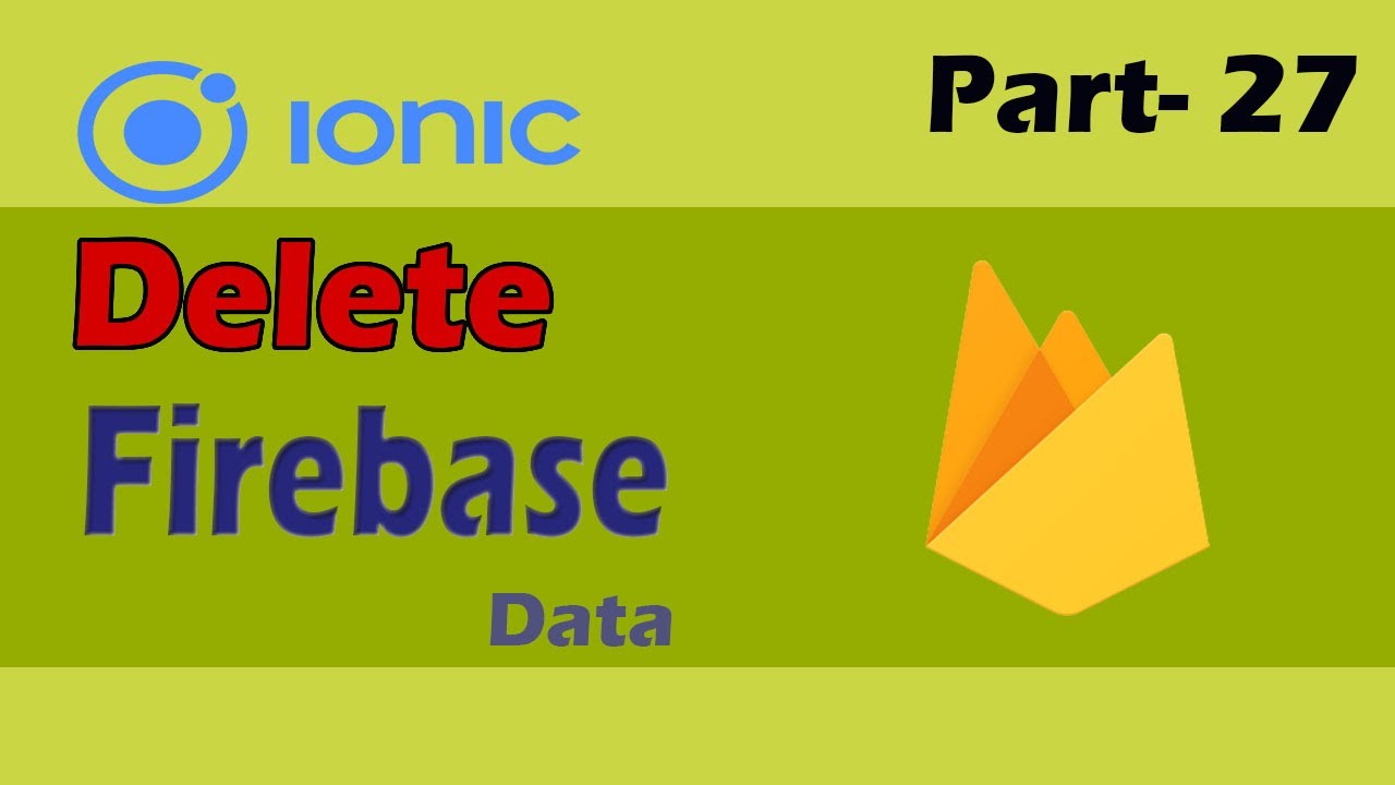 Delete Data From Firebase in Ionic | Ionic (Firebase) Tutorial Part - 27