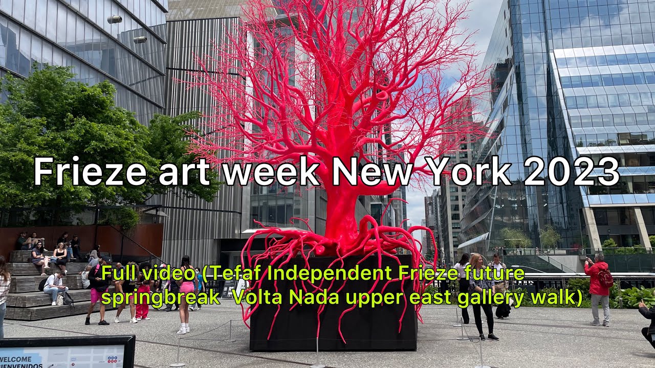 NewYork Frieze art week 2023 full video(TEFAF,Nada, Volta, future, Independent, and so on) @ARTNYC