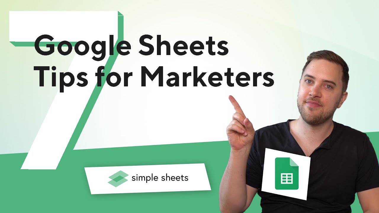 7 MUST-KNOW Google Sheets Tips for Marketers