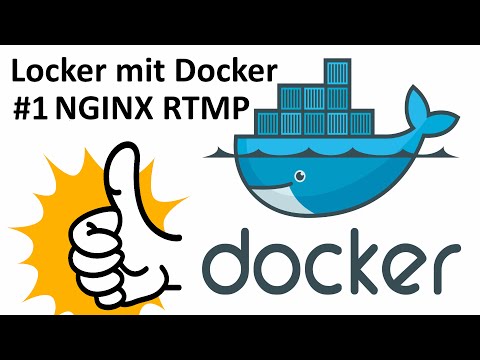 Locker mit Docker – Heute Nginx mit RTMP Modul – Manuel Müller
