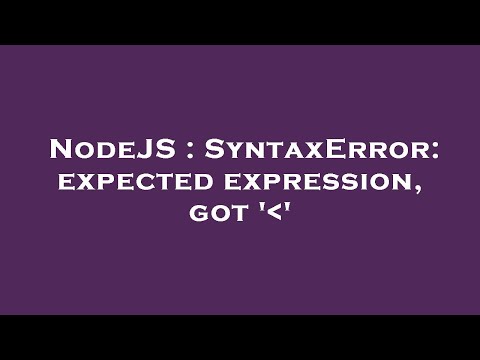 NodeJS : SyntaxError: expected expression, got ' '