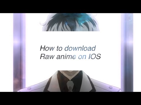 How to download raw Anime on Apple/IOS