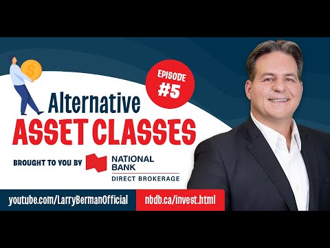 Alternative Asset Classes - Investor 101 With Larry Berman