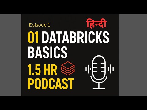 Episode 1 | 01 Databricks Basics | Databricks Hindi Podcast Series 2025