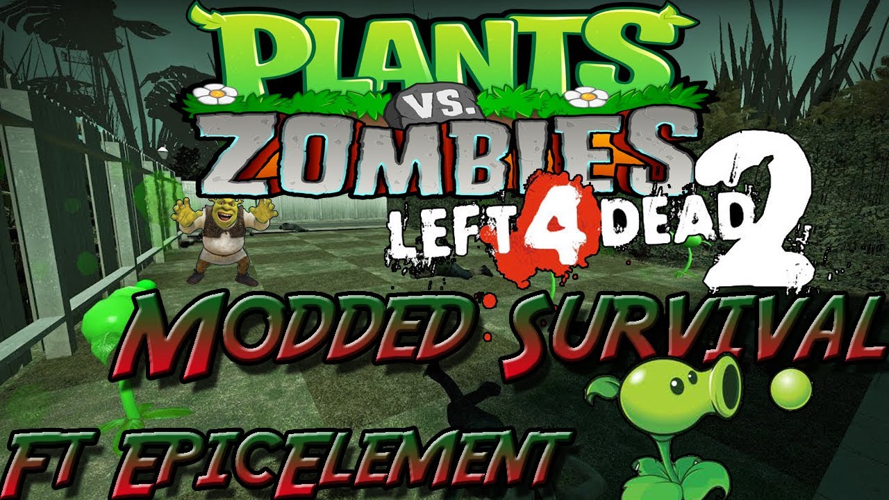 Left4Dead2 Modded Survival - Plants Vs Zombies Map - Ft Epic Element