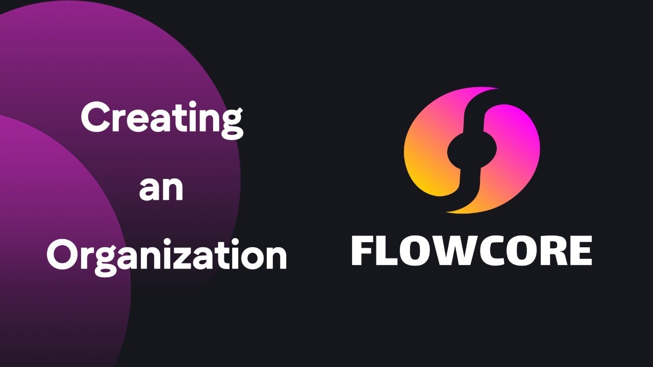 Creating an Organization - Getting Started with Flowcore
