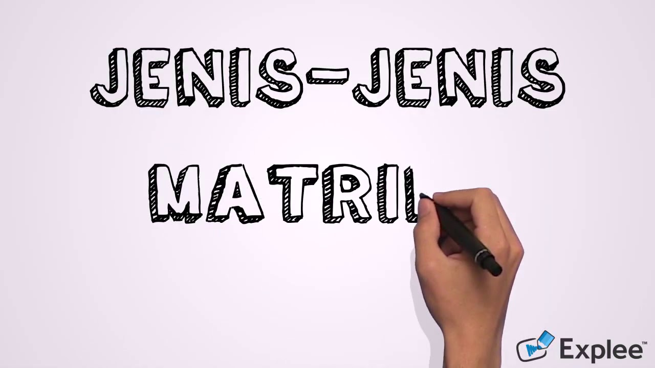 Definisi dan Jenis-jenis Matriks Menggunakan Whiteboard Animation Explee