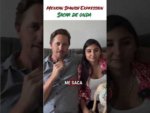 Sacar de Onda | Mexican Spanish Expression